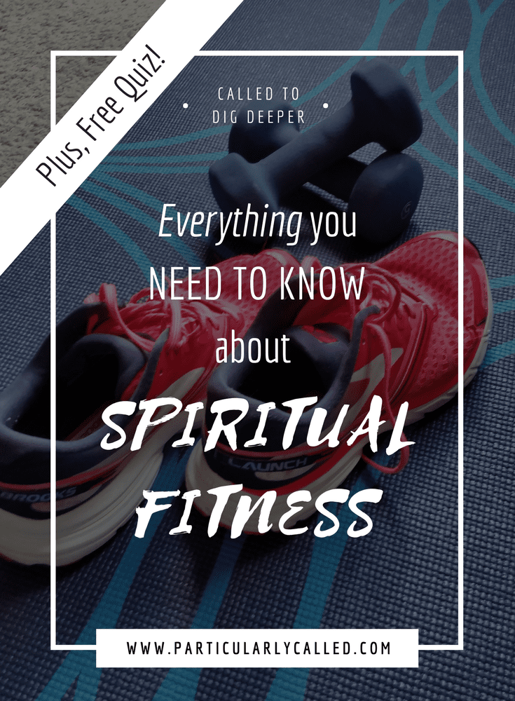 Spiritual Fitness - How Spiritually fit are you? - ParticularlyCALLED