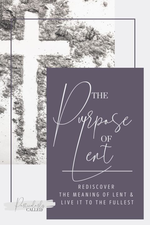 Rediscovering the Purpose of Lent - ParticularlyCALLED